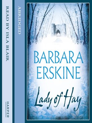 Audiobook - Lady of Hay by Barbara Erskine · OverDrive: Free ebooks ...