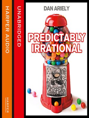 Predictably Irrational by Dan Ariely · OverDrive: ebooks, audiobooks ...