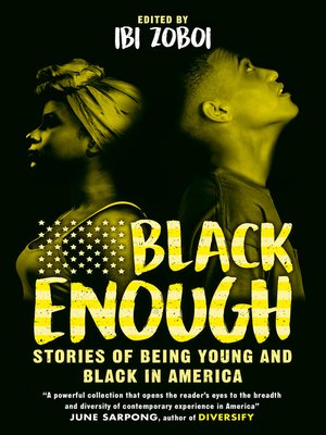 Black Enough by Ibi Zoboi · OverDrive: ebooks, audiobooks, and more for ...