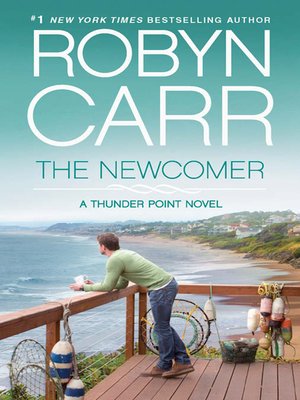 The Newcomer by Robyn Carr · OverDrive: Free ebooks, audiobooks ...