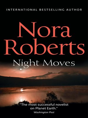 Night Moves by Nora Roberts · OverDrive: Free ebooks, audiobooks ...