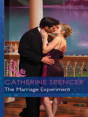 The Marriage Experiment by Catherine Spencer · OverDrive: Free ebooks ...