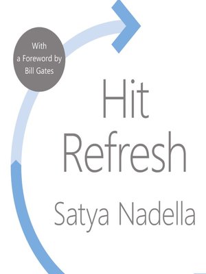Hit Refresh by Satya Nadella · OverDrive: Free ebooks, audiobooks ...
