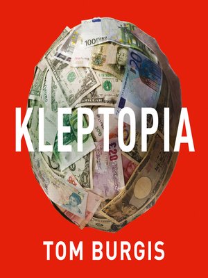 Kleptopia by Tom Burgis · OverDrive: Free ebooks, audiobooks & movies ...