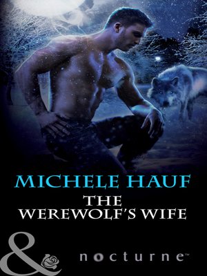 eBook - The Werewolf's Wife by Michele Hauf · OverDrive: Free ebooks ...