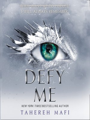 Defy Me by Tahereh Mafi · OverDrive: Free ebooks, audiobooks & movies ...