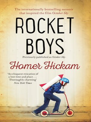 Rocket Boys by Homer Hickam · OverDrive: Free ebooks, audiobooks ...