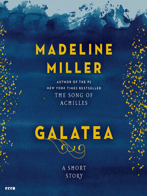 Audiobook - Galatea by Madeline Miller · OverDrive: Free ebooks ...