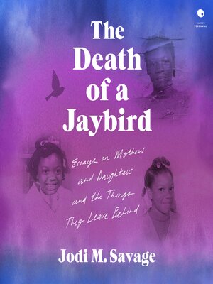 Audiobook - The Death of a Jaybird by Jodi M. Savage · OverDrive: Free ...