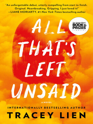 All That's Left Unsaid by Tracey Lien · OverDrive: Free ebooks ...