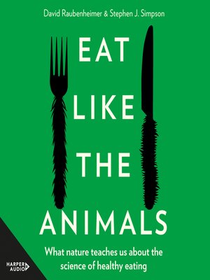 Audiobook - Eat Like the Animals by Professor David Raubenheimer ...