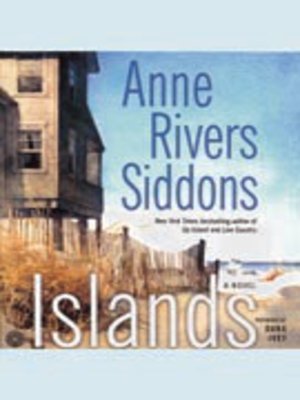 Audiobook - Islands by Anne Rivers Siddons · OverDrive: Free ebooks ...