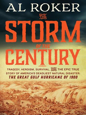 The Storm of the Century by Al Roker · OverDrive: ebooks, audiobooks ...