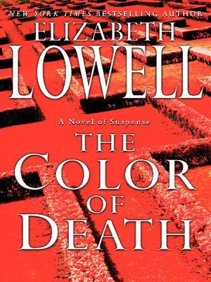 The Color of Death by Elizabeth Lowell · OverDrive: Free ebooks ...