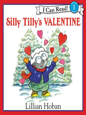 Silly Tilly's Valentine by Lillian Hoban · OverDrive: Free ebooks ...