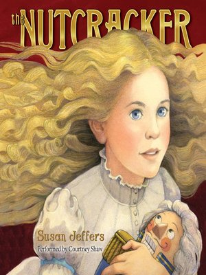 Audiobook - The Nutcracker by Susan Jeffers · OverDrive: Free ebooks ...