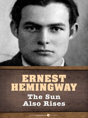 The Sun Also Rises by Ernest Hemingway · OverDrive: Free ebooks ...