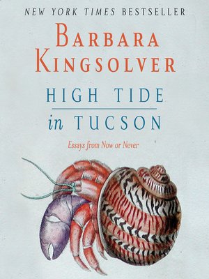 High Tide in Tucson by Barbara Kingsolver · OverDrive: Free ebooks ...