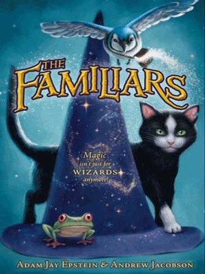 The Familiars by Adam Jay Epstein · OverDrive: ebooks, audiobooks, and ...