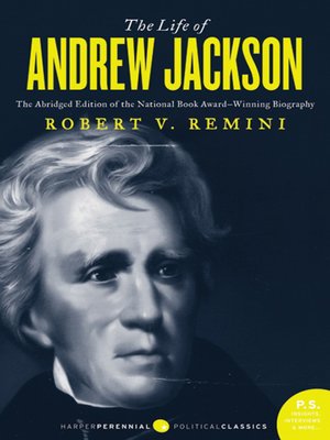 The Life of Andrew Jackson by Robert V. Remini · OverDrive: ebooks ...