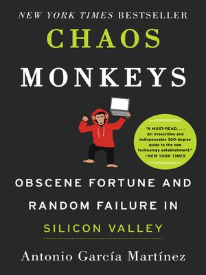 eBook - Chaos Monkeys by Antonio Garcia Martinez · OverDrive: Free ...