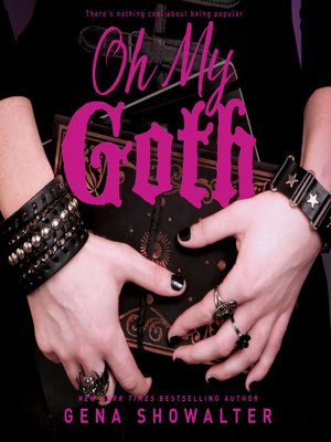Oh My Goth by Gena Showalter · OverDrive: Free ebooks, audiobooks ...