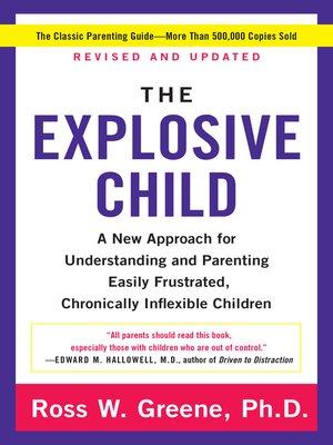 The Explosive Child by Ross W. Greene, PhD · OverDrive: Free ebooks ...