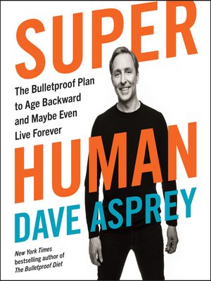 Audiobook - Super Human by Dave Asprey · OverDrive: Free ebooks ...