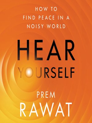 Audiobook - Hear Yourself by Prem Rawat · OverDrive: Free ebooks ...