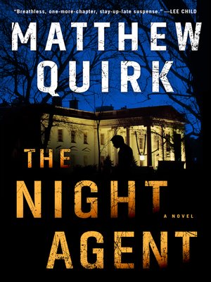 The Night Agent by Matthew Quirk · OverDrive: ebooks, audiobooks, and ...