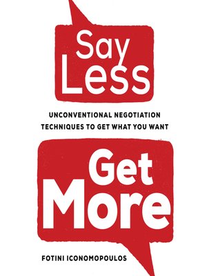 Say Less, Get More by Fotini Iconomopoulos · OverDrive: ebooks ...