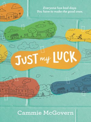 eBook - Just My Luck by Cammie McGovern · OverDrive: Free ebooks ...
