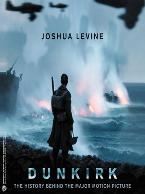 Dunkirk by Joshua Levine · OverDrive: Free ebooks, audiobooks & movies ...