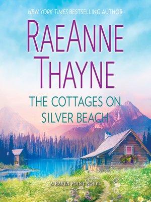 The Cottages on Silver Beach by RaeAnne Thayne · OverDrive: Free ebooks ...