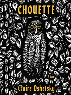Chouette by Claire Oshetsky · OverDrive: Free ebooks, audiobooks ...