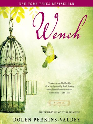 Wench by Dolen Perkins-Valdez · OverDrive: Free ebooks, audiobooks ...
