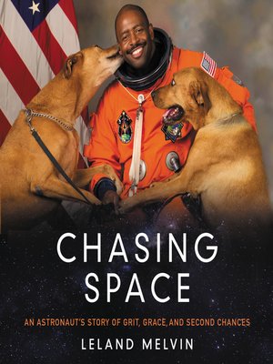Audiobook - Chasing Space by Leland Melvin · OverDrive: Free ebooks ...