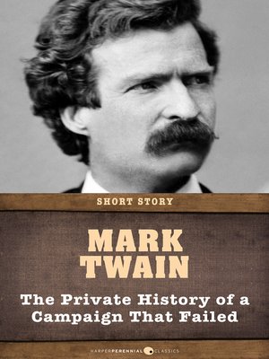 The Private History of a Campaign That Failed by Mark Twain · OverDrive ...