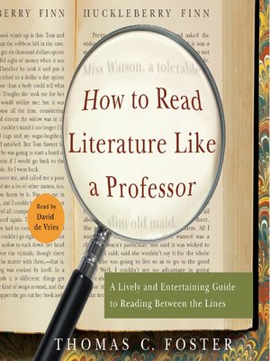 How to Read Literature Like a Professor by Thomas C. Foster · OverDrive ...
