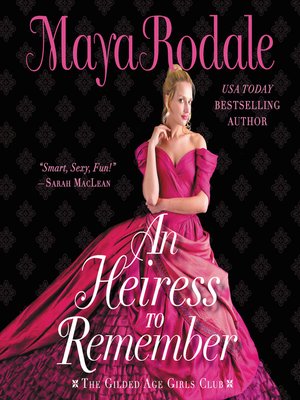 An Heiress to Remember by Maya Rodale · OverDrive: Free ebooks ...