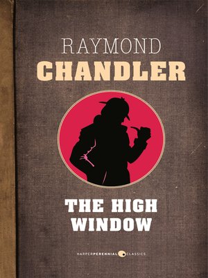 The High Window by Raymond Chandler · OverDrive: Free ebooks ...