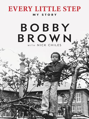Every Little Step by Bobby Brown · OverDrive: ebooks, audiobooks, and ...
