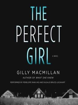 Audiobook - The Perfect Girl by Gilly Macmillan · OverDrive: Free ...
