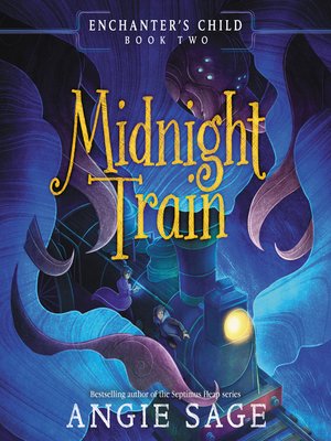 Audiobook - Midnight Train by Angie Sage · OverDrive: Free ebooks ...