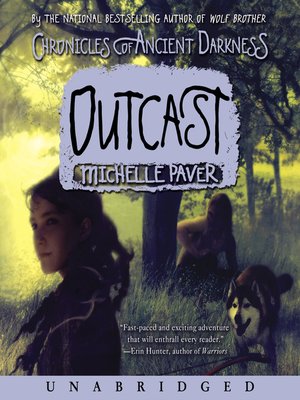 Audiobook - Outcast by Michelle Paver · OverDrive: Free ebooks ...