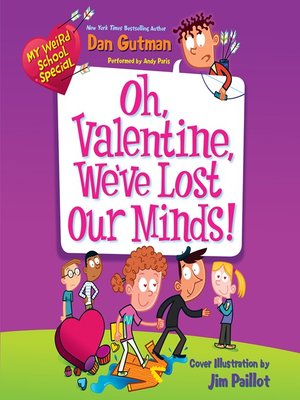 Oh, Valentine, We've Lost Our Minds! by Dan Gutman · OverDrive: Free ...