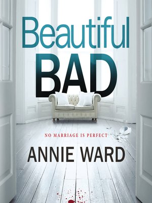 Beautiful Bad by Annie Ward · OverDrive: Free ebooks, audiobooks ...