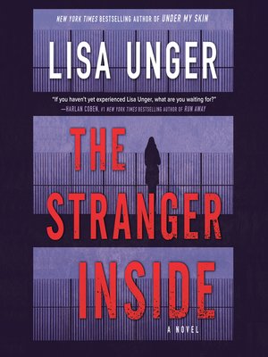The Stranger Inside by Lisa Unger · OverDrive: Free ebooks, audiobooks ...