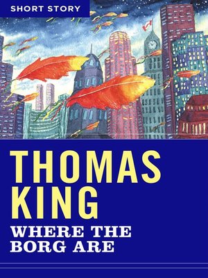 eBook - Where the Borg Are by Thomas King · OverDrive: Free ebooks ...