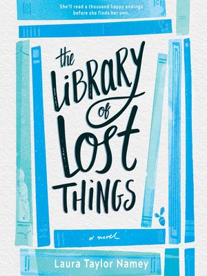 The Library of Lost Things by Laura Taylor Namey · OverDrive: Free ...
